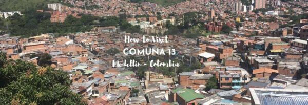 How to Visit Comuna 13 - History and Street Art in Medellin - ASocialNomad