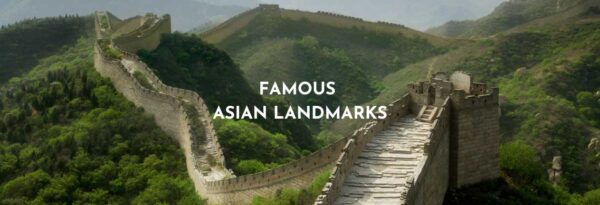 27 Incredible Famous Asian Landmarks - ASocialNomad