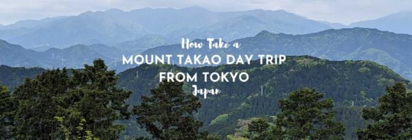 How to Take a Mount Takao Day Trip from Tokyo - ASocialNomad