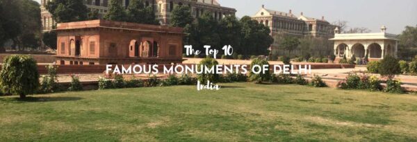 10 Famous Monuments in Delhi That You Must Visit - ASocialNomad